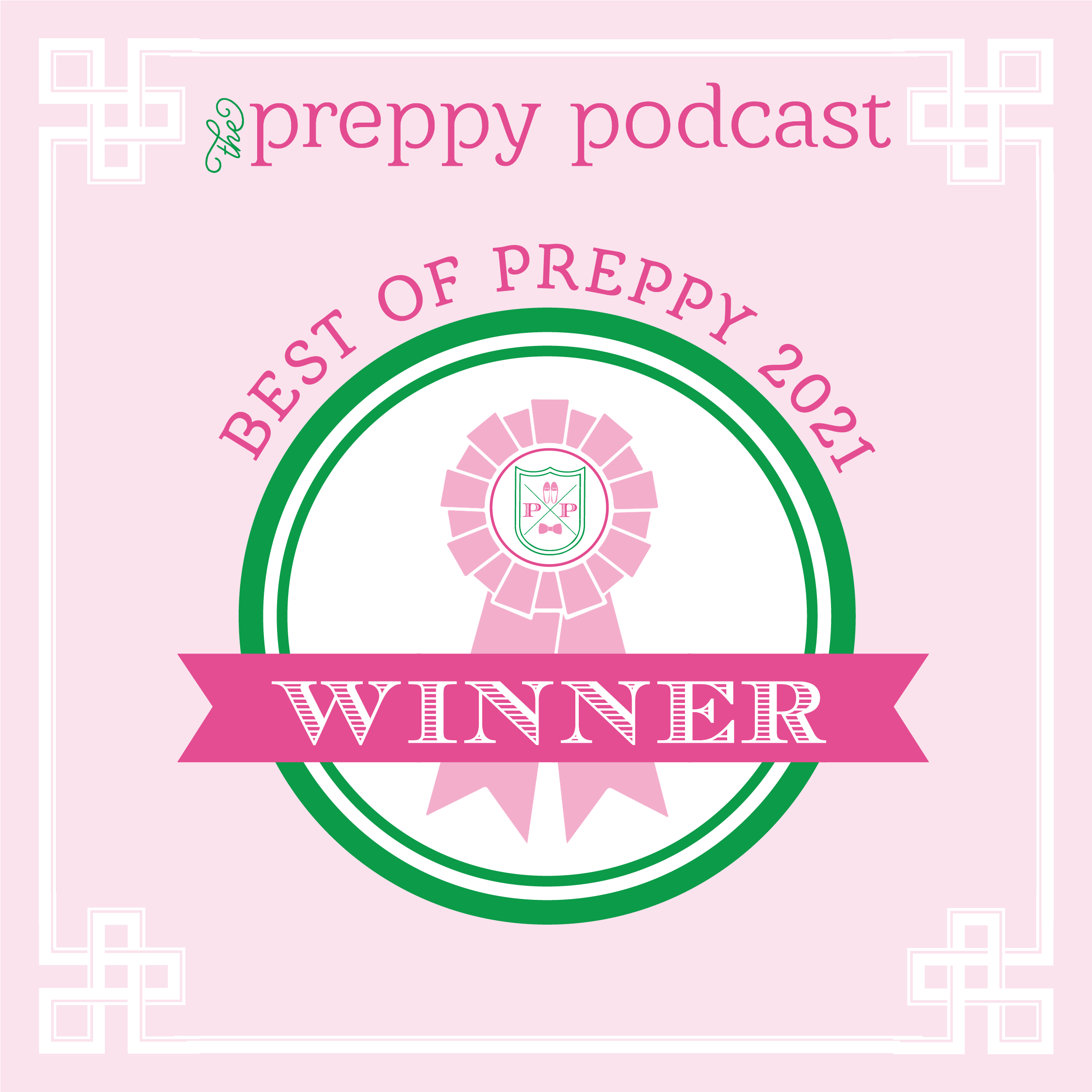 Best of Preppy 2021 Award Winners – The Preppy Podcast | Shop Preppy