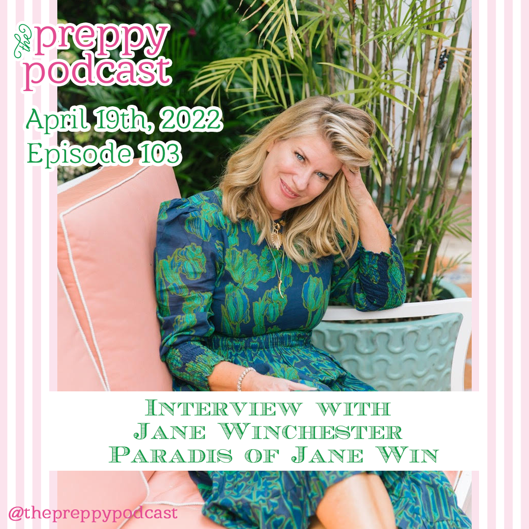 Jane Win – The Preppy Podcast | Shop Preppy